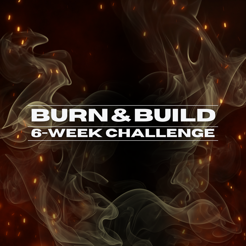 Burn & Build 6-Week Challenge – Dig Deeper Nation